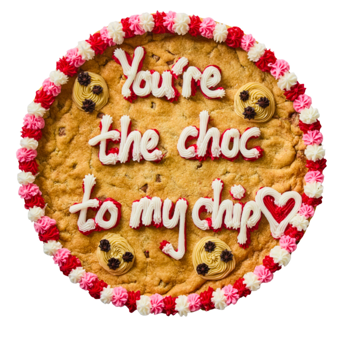 You’re The Choc To My Chip Giant Cookie Giant Cookies